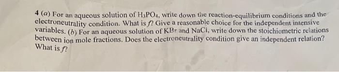 Solved 4 (a) For an aqueous solution of H3PO4, write down | Chegg.com