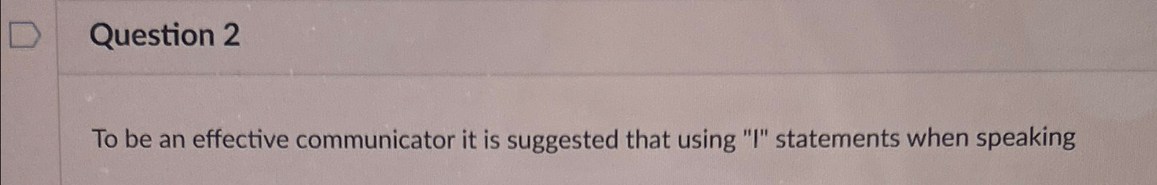 Solved Question 2To be an effective communicator it is | Chegg.com