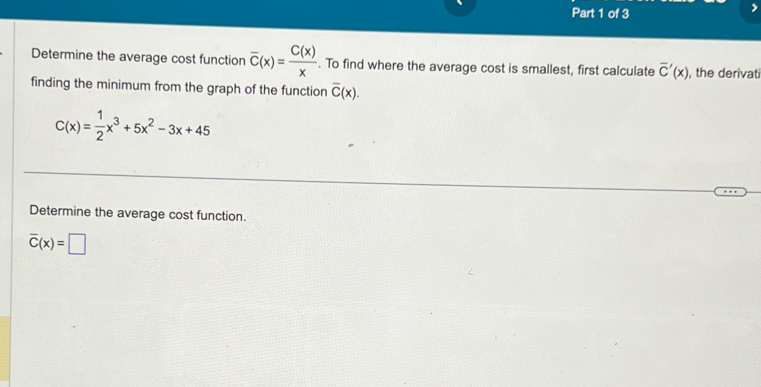 Solved Part 1 ﻿of 3Determine the average cost function | Chegg.com