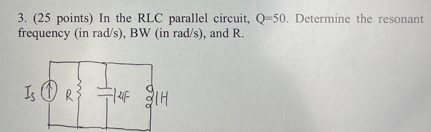 Solved (25 ﻿points) ﻿In the RLC ﻿parallel circuit, Q=50. | Chegg.com