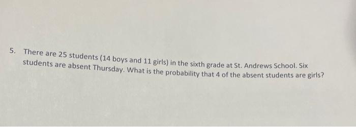 Solved 5. There are 25 students ( 14 boys and 11 girls) in | Chegg.com