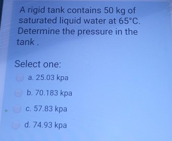 Solved A rigid tank contains 50 kg of saturated liquid water | Chegg.com