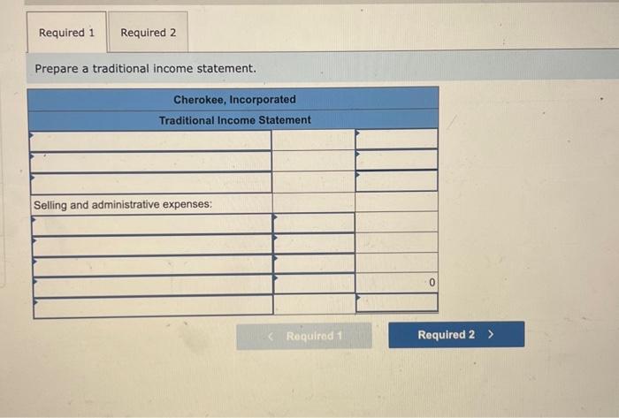 Solved Prepare a traditional income statement. Cherokee | Chegg.com