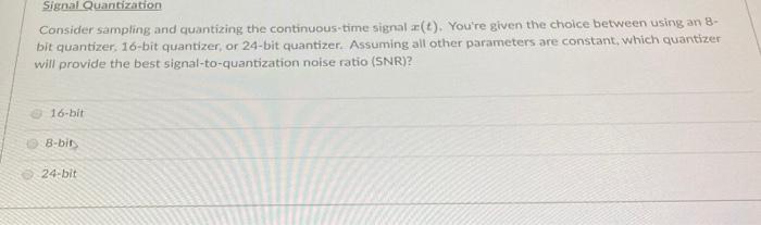 Solved Signal Quantization Consider sampling and quantizing | Chegg.com