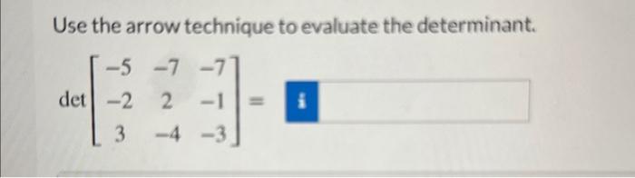 Solved Use the arrow technique to evaluate the determinant. | Chegg.com