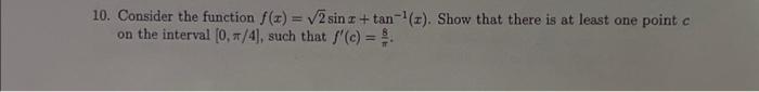 Solved 0. Consider the function f(x)=2sinx+tan−1(x). Show | Chegg.com