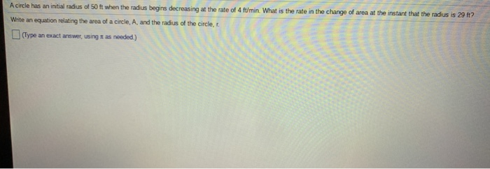 Solved A circle has an initial radius of 50 ft when the | Chegg.com