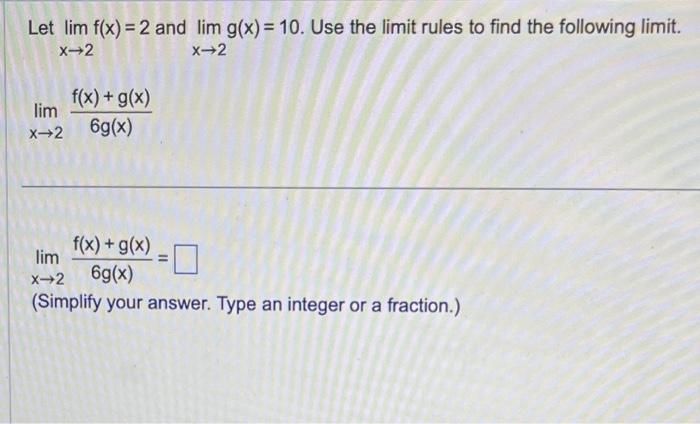 Solved Let limx→2f(x)=2 and limx→2g(x)=10. Use the limit | Chegg.com