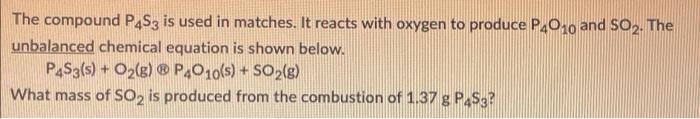Solved The compound P4S3 is used in matches. It reacts with | Chegg.com