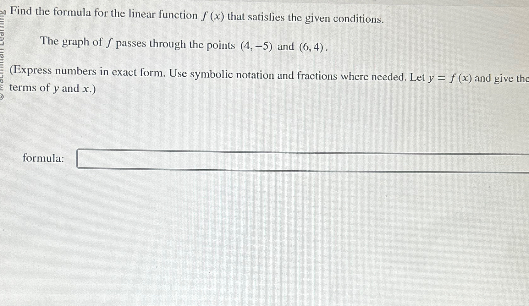 Solved Find the formula for the linear function f(x) ﻿that | Chegg.com