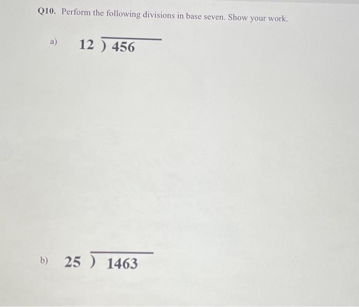 Solved 10. Perform the following divisions in base seven. | Chegg.com