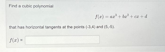Solved Find a cubic polynomial ƒ(x) = ax³ + bx² + cx + d | Chegg.com