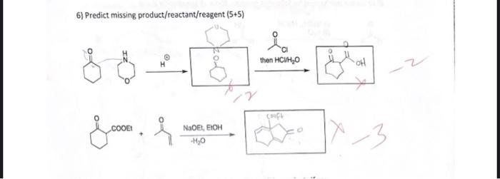 Solved 6) Predict missing product/reactant/reagent (5+5) | Chegg.com
