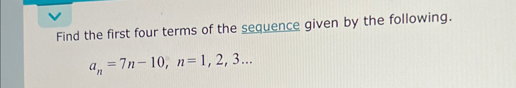 Solved Find the first four terms of the sequence given by | Chegg.com