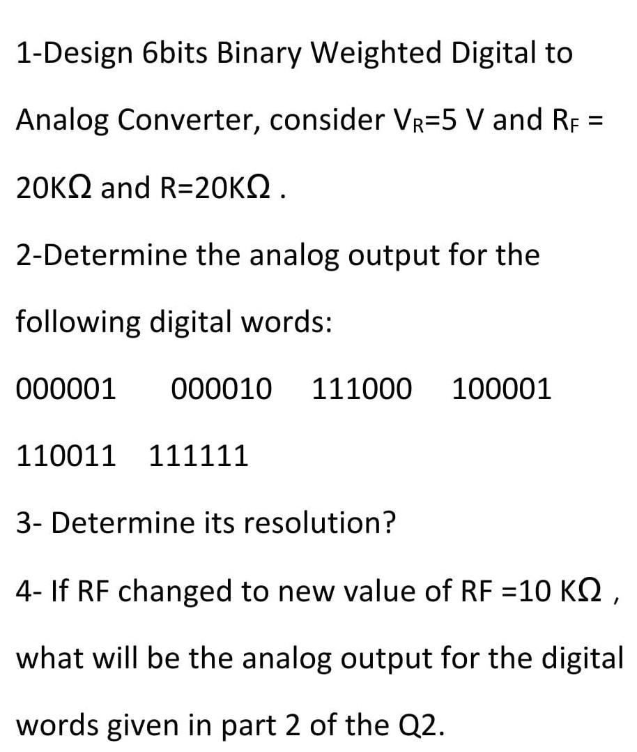 Solved 1-Design 6bits Binary Weighted Digital to Analog | Chegg.com