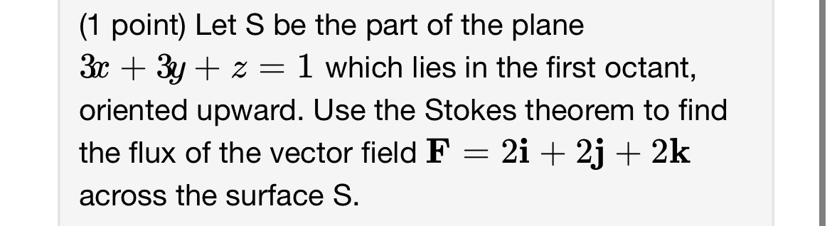 Solved (1 ﻿point) ﻿Let S ﻿be the part of the plane 3x+3y+z=1 | Chegg.com
