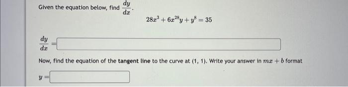 Solved Given the equation below, find dxdy. 28x3+6x28y+y8=35 | Chegg.com