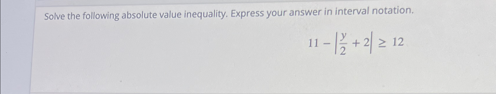 Solved Solve the following absolute value inequality. | Chegg.com