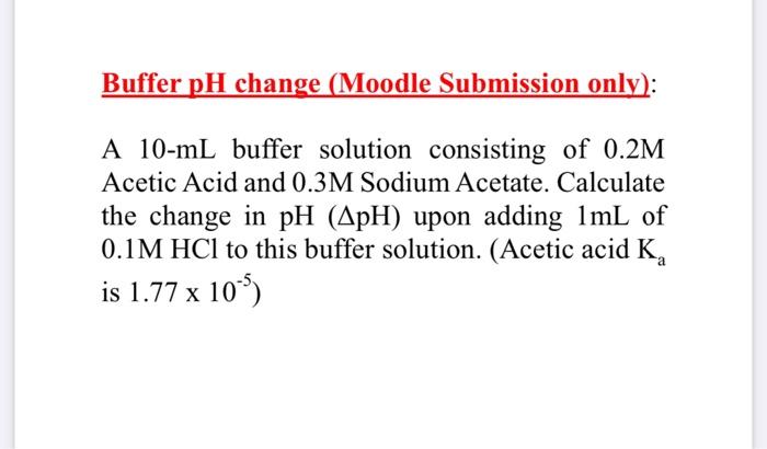 Solved Buffer pH change (Moodle Submission only): A 10-mL | Chegg.com Solved Buffer pH change (Moodle Submission only): A 10-mL | Chegg.com