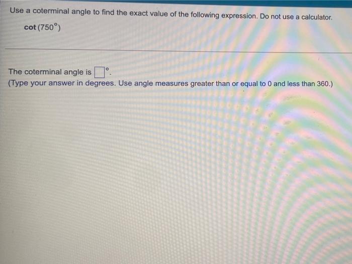Solved Use a coterminal angle to find the exact value of the | Chegg.com