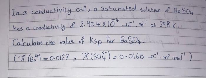 Solved In a conductivity cell, a saturated solution of BaSO4 | Chegg.com