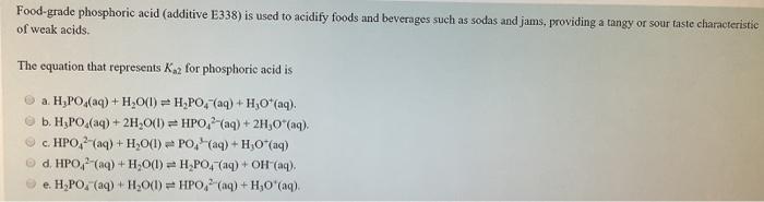 Solved Food-grade phosphoric acid (additive E338) is used to | Chegg.com