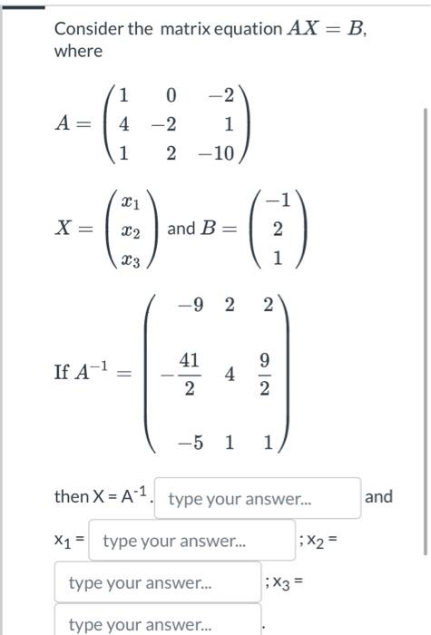 Solved Consider the matrix equation AX=B, where | Chegg.com