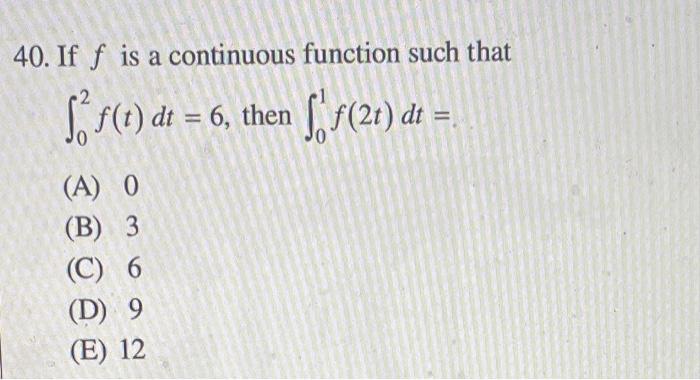 Solved 40. If f is a continuous function such that | Chegg.com