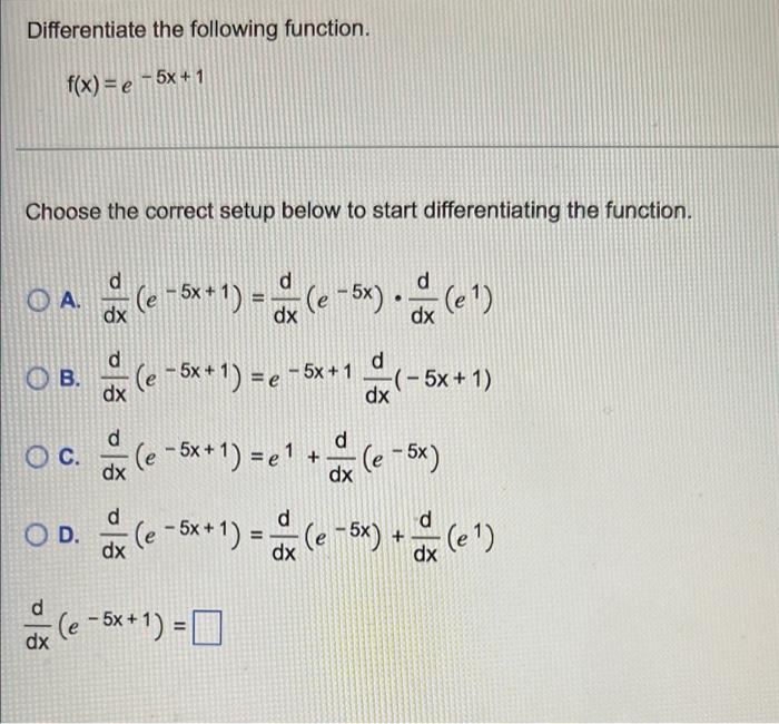 Solved Differentiate the following function. f(x) = e - 5x | Chegg.com