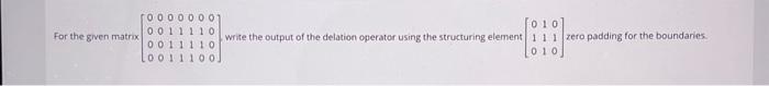 Solved For the given matrix , write the output of the | Chegg.com