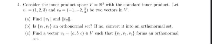 Solved 4. Consider the inner product space V=R3 with the | Chegg.com