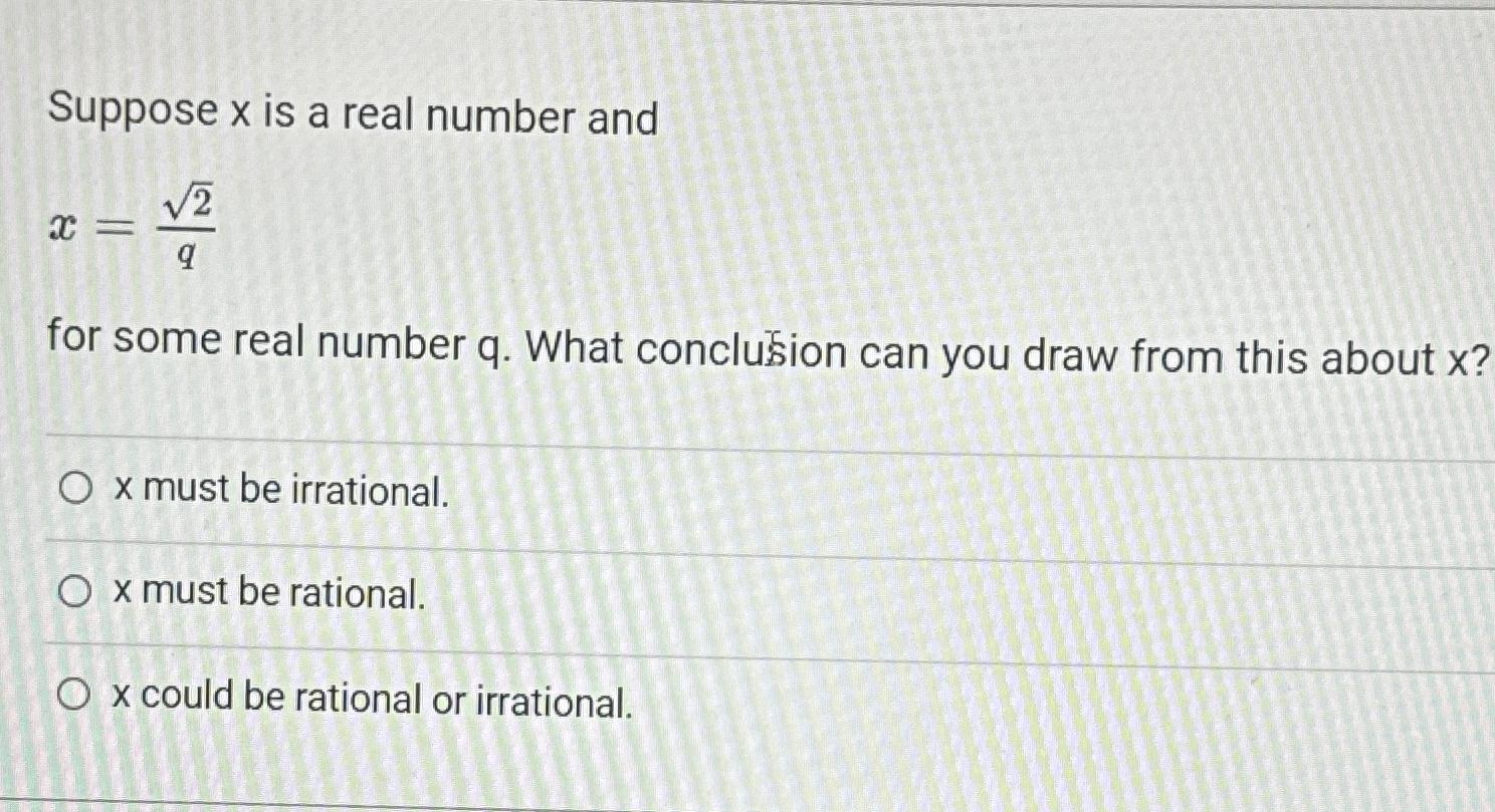 Solved Suppose x ﻿is a real number andx=22qfor some real | Chegg.com