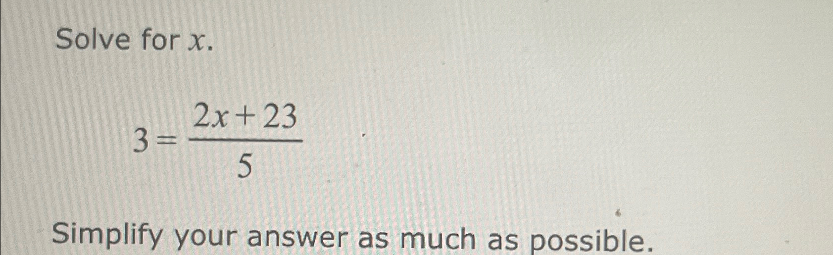Solved Solve for x3=2x+235Simplify your answer as much as | Chegg.com