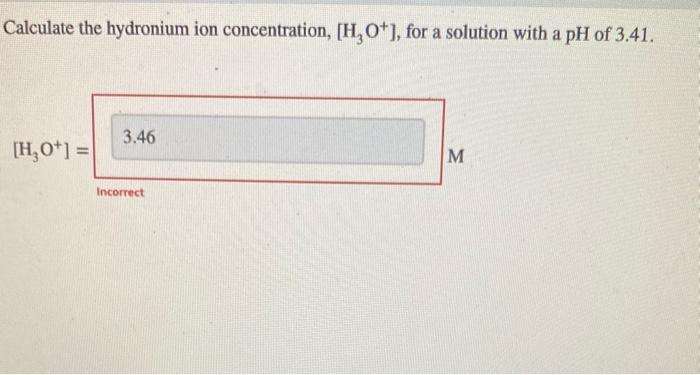 Solved Calculate the hydronium ion concentration, [H3O+], | Chegg.com