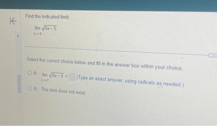 Solved Find the indicated limit. limx→16x−5 Select the | Chegg.com