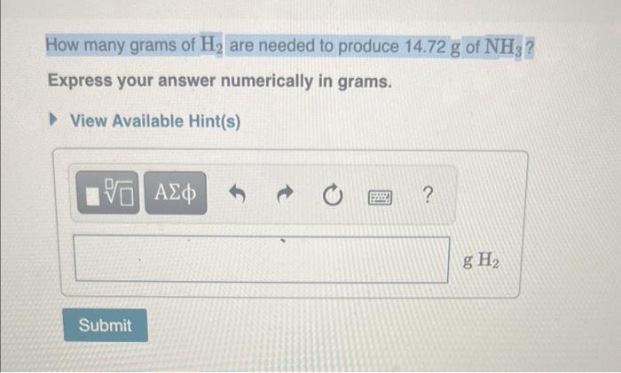 Solved How many grams of H2 are needed to produce 14.72 g of | Chegg.com