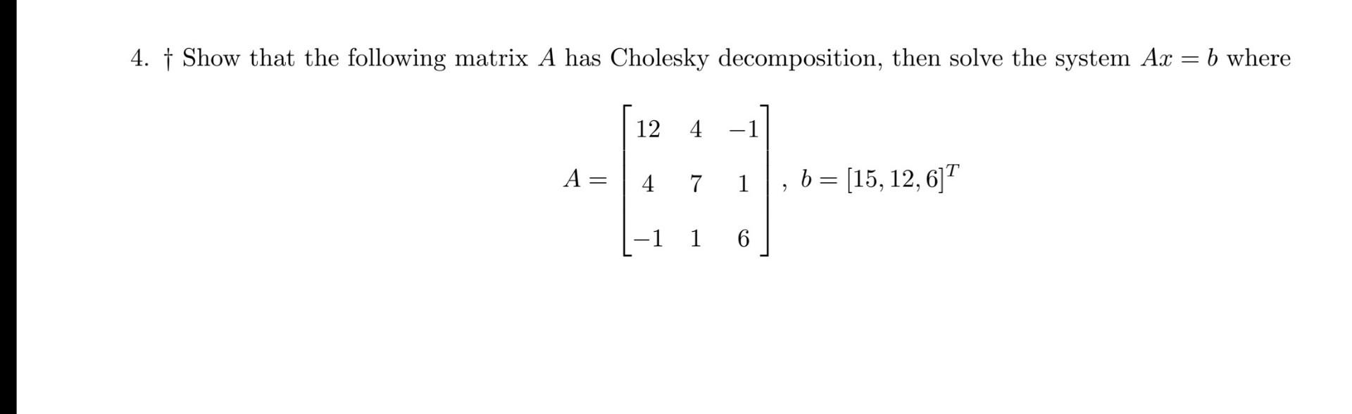 Solved 4 †show That The Following Matrix A Has Cholesky