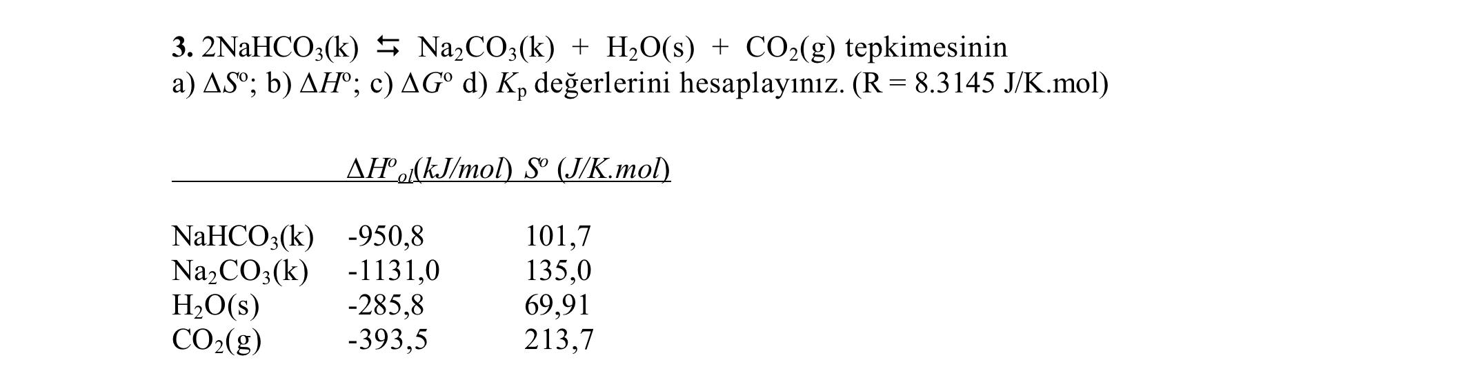 Solved 2NaHCO3(k)⇆Na2CO3(k)+H2O(s)+CO2(g) | Chegg.com