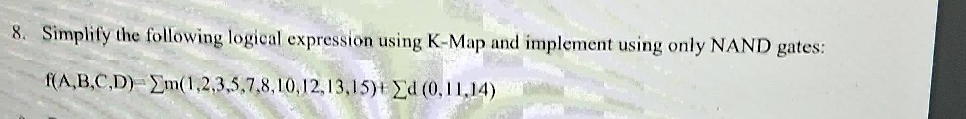 8. Simplify the following logical expression using | Chegg.com