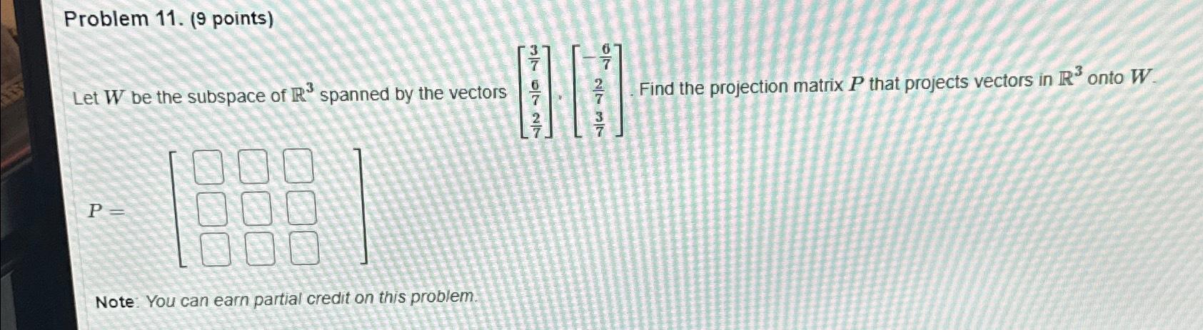 Solved Problem 11. (9 ﻿points)P=[-∞-!]Note: You can earn | Chegg.com