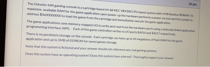 Solved The Odnetin 46N gaming console is a cartridge based | Chegg.com