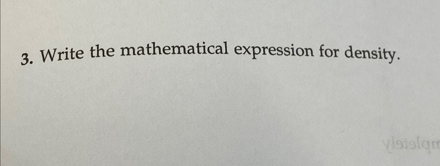 Solved Write the mathematical expression for density. | Chegg.com