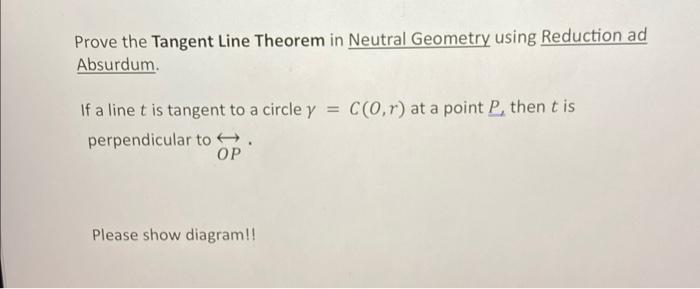 Solved Prove the Tangent Line Theorem in Neutral Geometry | Chegg.com