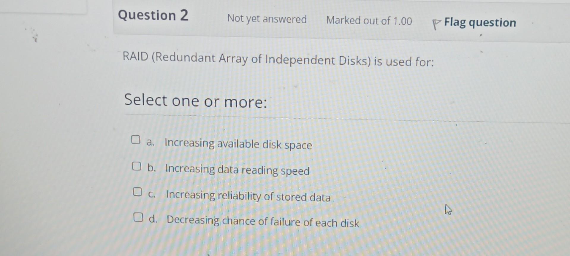 Solved RAID (Redundant Array of Independent Disks) is used | Chegg.com
