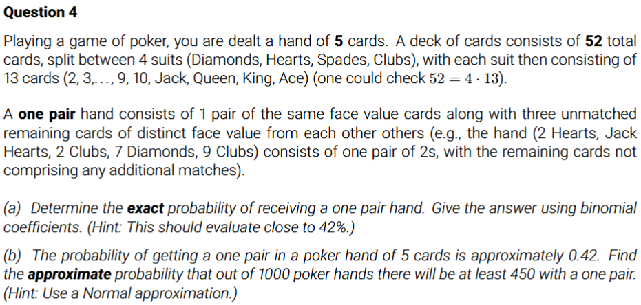 Solved Question 4Playing a game of poker, you are dealt a | Chegg.com