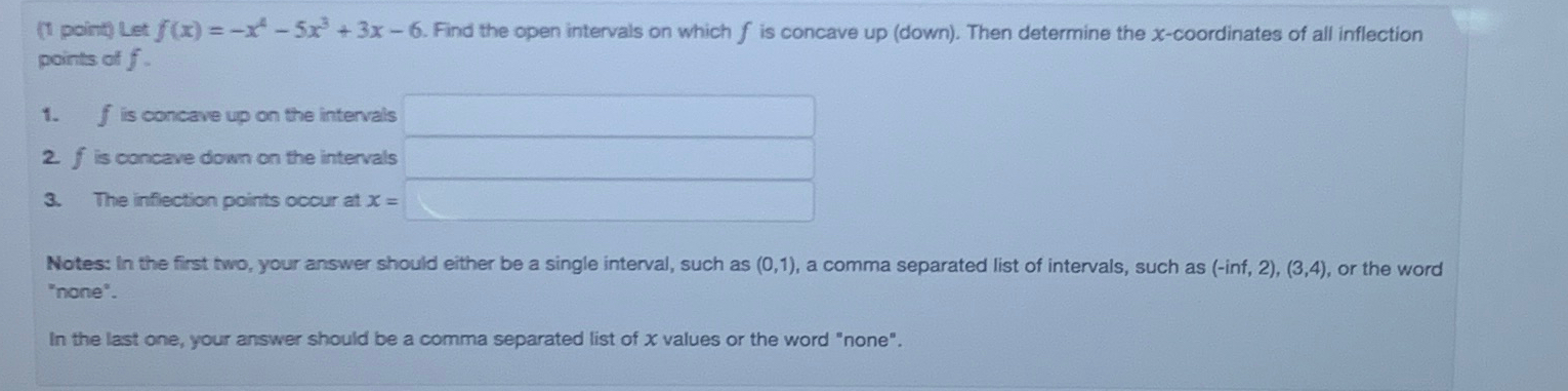 Solved (1 ﻿point) ﻿Let f(x)=-x4-5x3+3x-6. ﻿Find the open | Chegg.com
