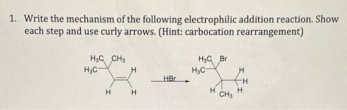 Solved 1. Write the mechanism of the following electrophilic | Chegg.com