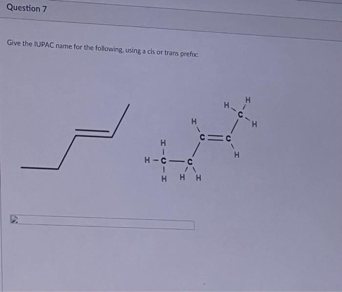 Solved Give the IUPAC name for the following, using a cis or | Chegg.com