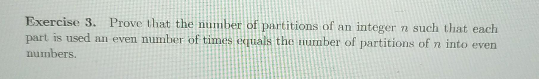 Solved Exercise 3. Prove that the number of partitions of an | Chegg.com