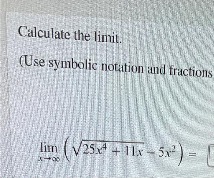 Solved Calculate the limit. (Use symbolic notation and | Chegg.com